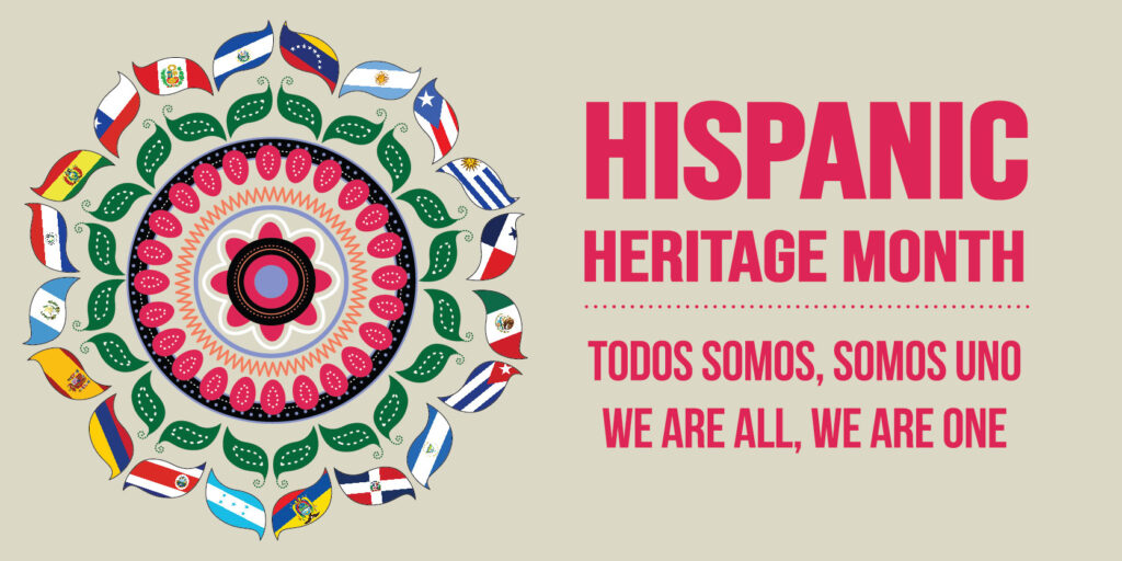 Hispanic Heritage Month is Here